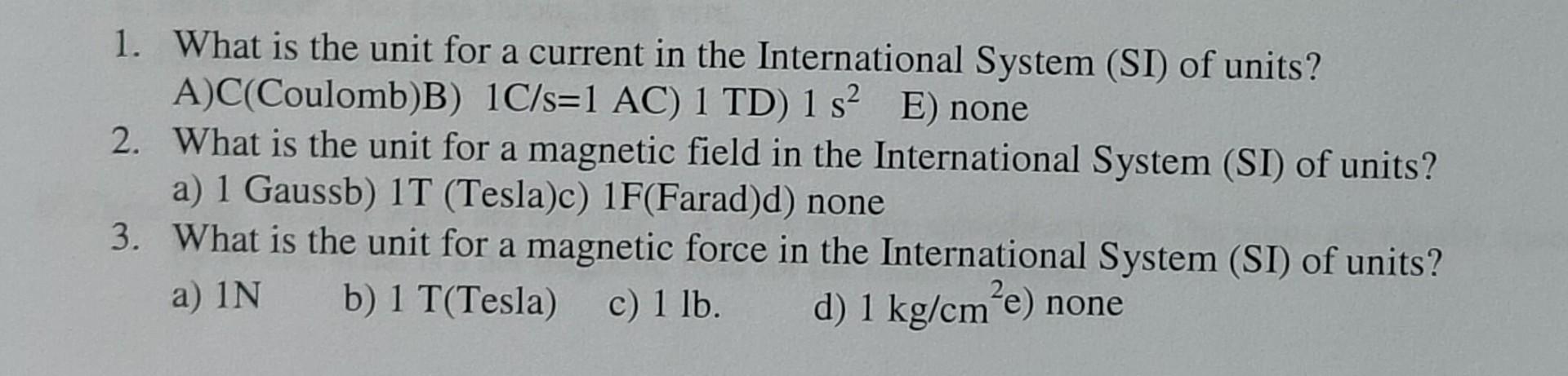 Solved 1. What is the unit for a current in the | Chegg.com