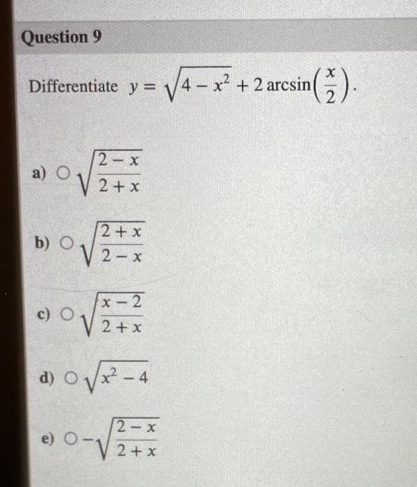 Solved Question 9 Differentiate y = 14 – x² + 2 arcsin (1) 2 | Chegg.com