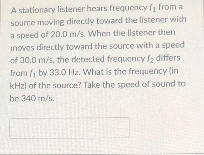 Solved A stationary listener hears frequency f₁ from a | Chegg.com