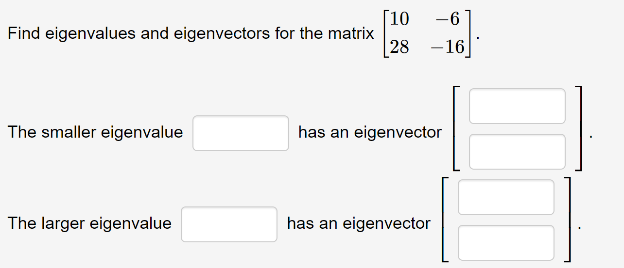 Solved Find eigenvalues and eigenvectors for the matrix | Chegg.com