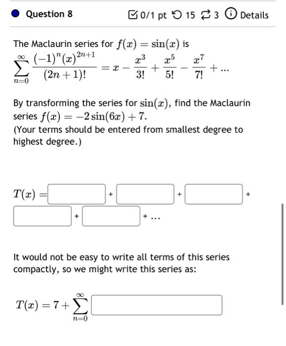 Solved The Maclaurin series for f(x)=sin(x) is | Chegg.com