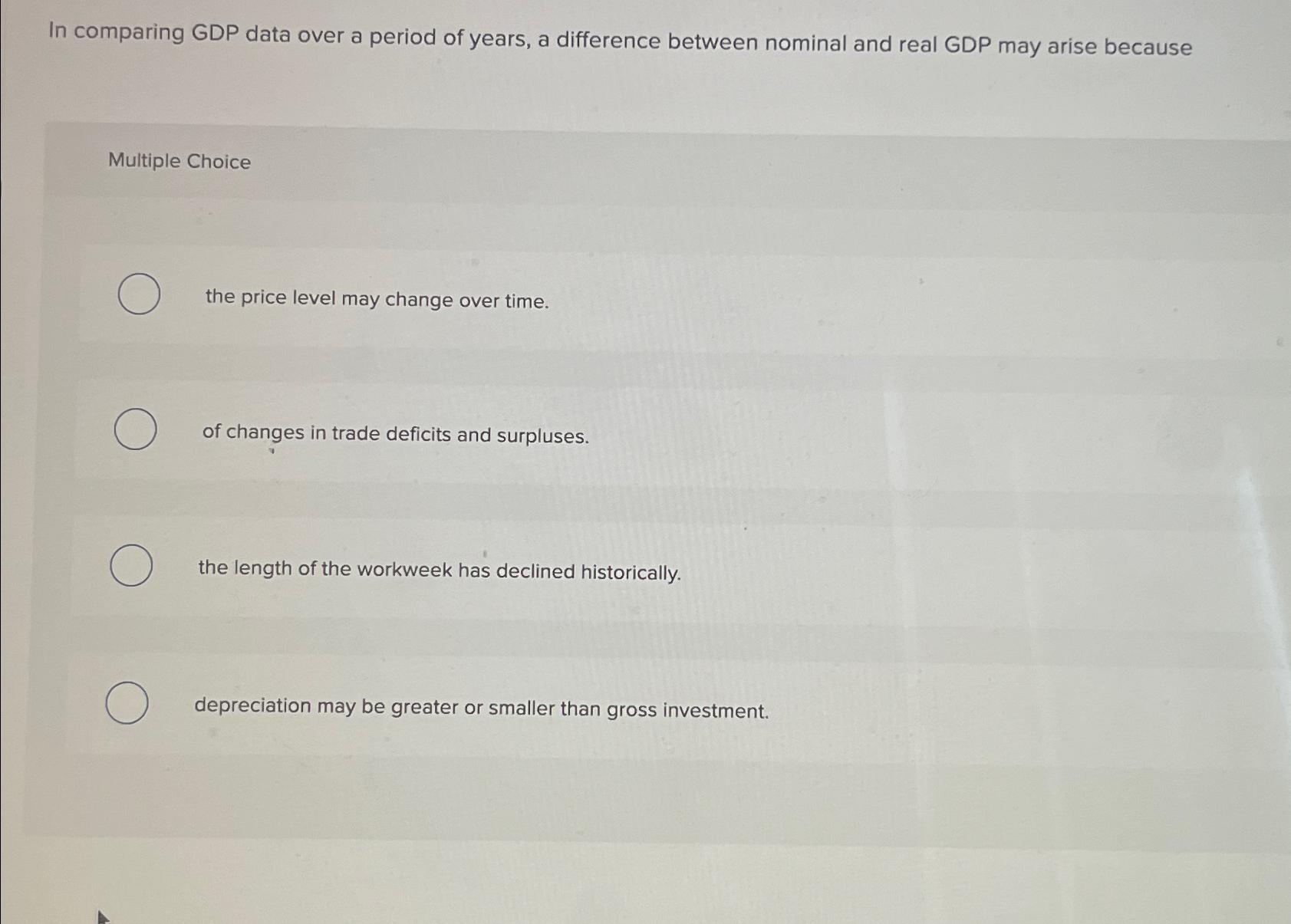 Solved In comparing GDP data over a period of years, a | Chegg.com