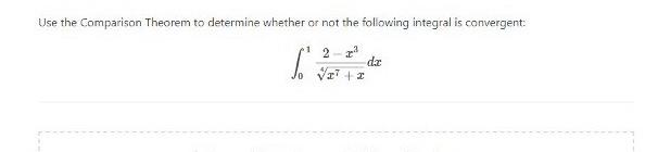 Solved Use the Comparison Theorem to determine whether or | Chegg.com