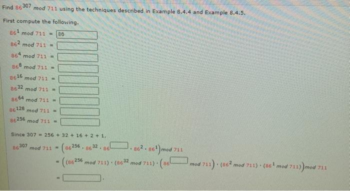 Solved Find 86307 mod 711 using the techniques described in | Chegg.com