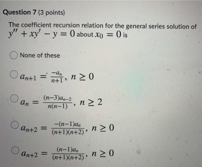 Solved Question 7 (3 points) The coefficient recursion | Chegg.com