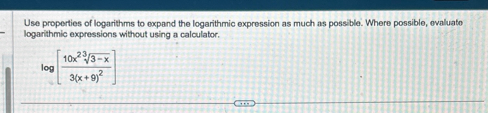 Solved Use properties of logarithms to expand the | Chegg.com