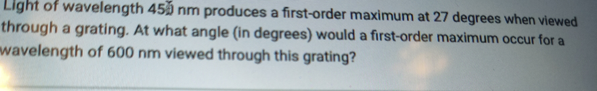 Light of wavelength 45nm ﻿produces a first-order | Chegg.com