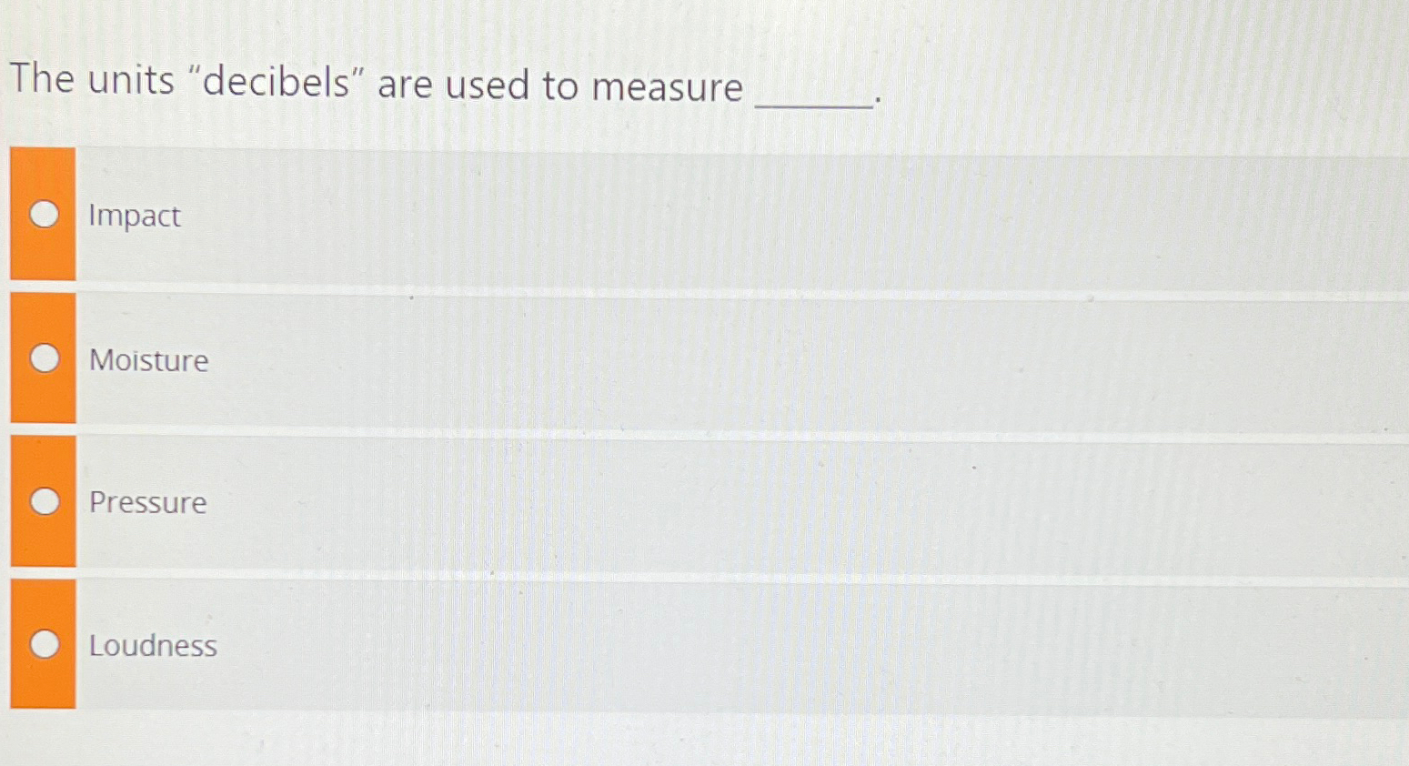 Solved The units "decibels" are used to measure | Chegg.com