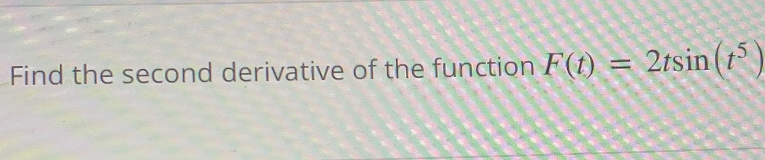Solved Find the second derivative of the function | Chegg.com