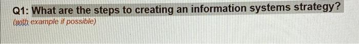Solved Q1: What are the steps to creating an information | Chegg.com