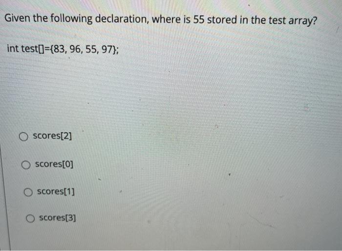 Solved Given the following declaration, where is 55 stored | Chegg.com