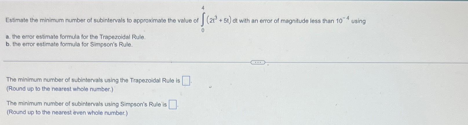 Solved Estimate the minimum number of subintervals to | Chegg.com