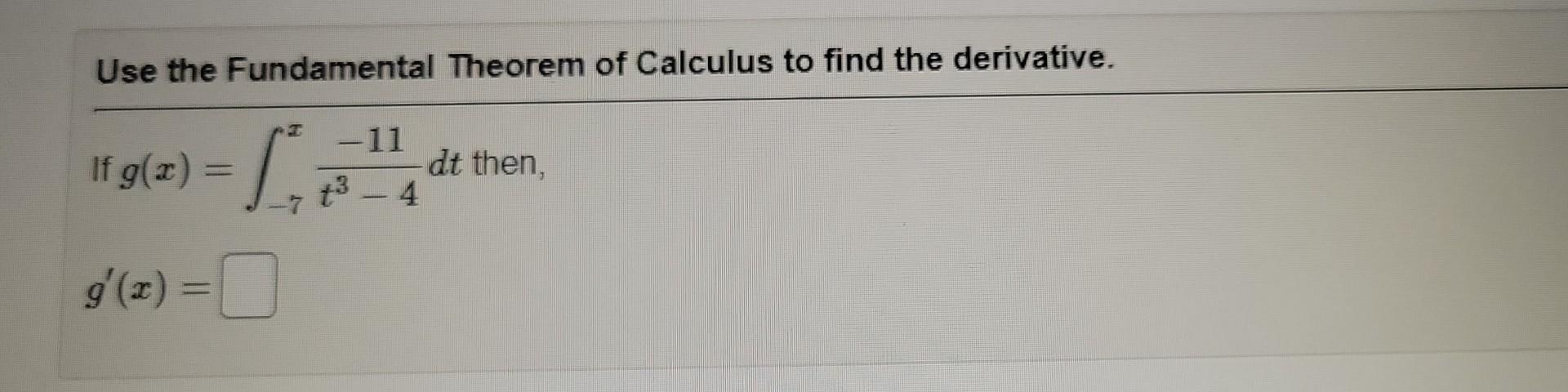 Solved Use the Fundamental Theorem of Calculus to find the | Chegg.com