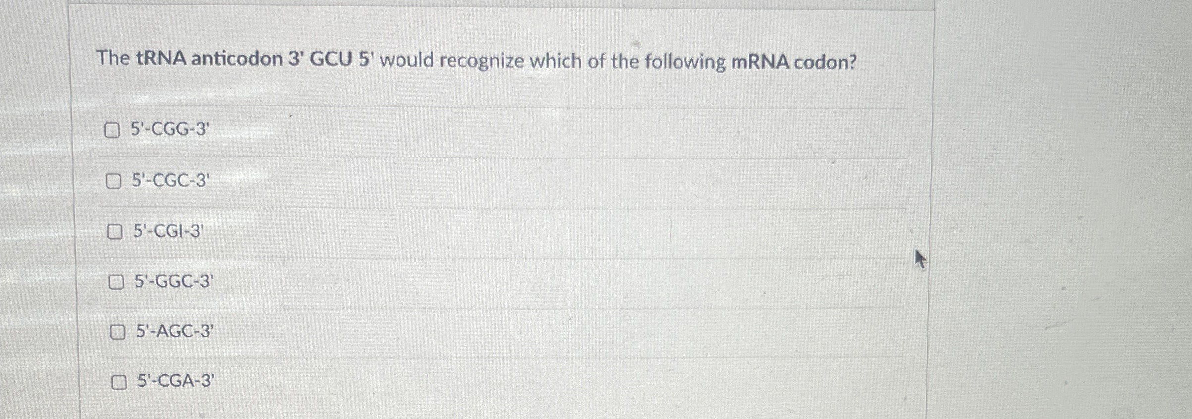 Solved The tRNA anticodon 3' ﻿GCU 5' ﻿would recognize which | Chegg.com