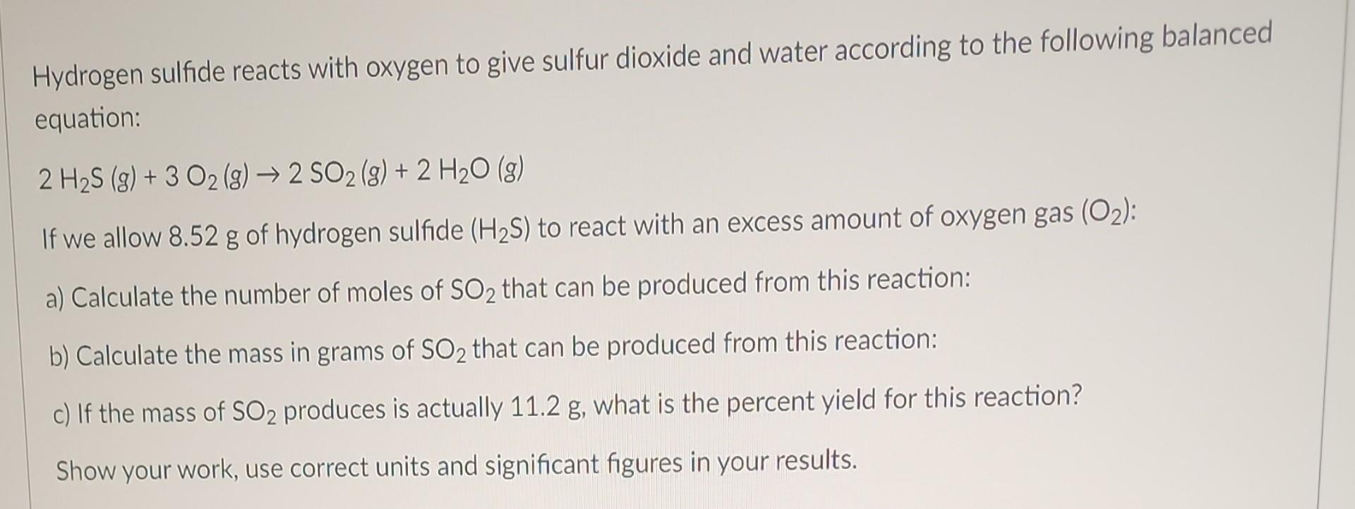 Solved Hydrogen sulfide reacts with oxygen to give sulfur | Chegg.com