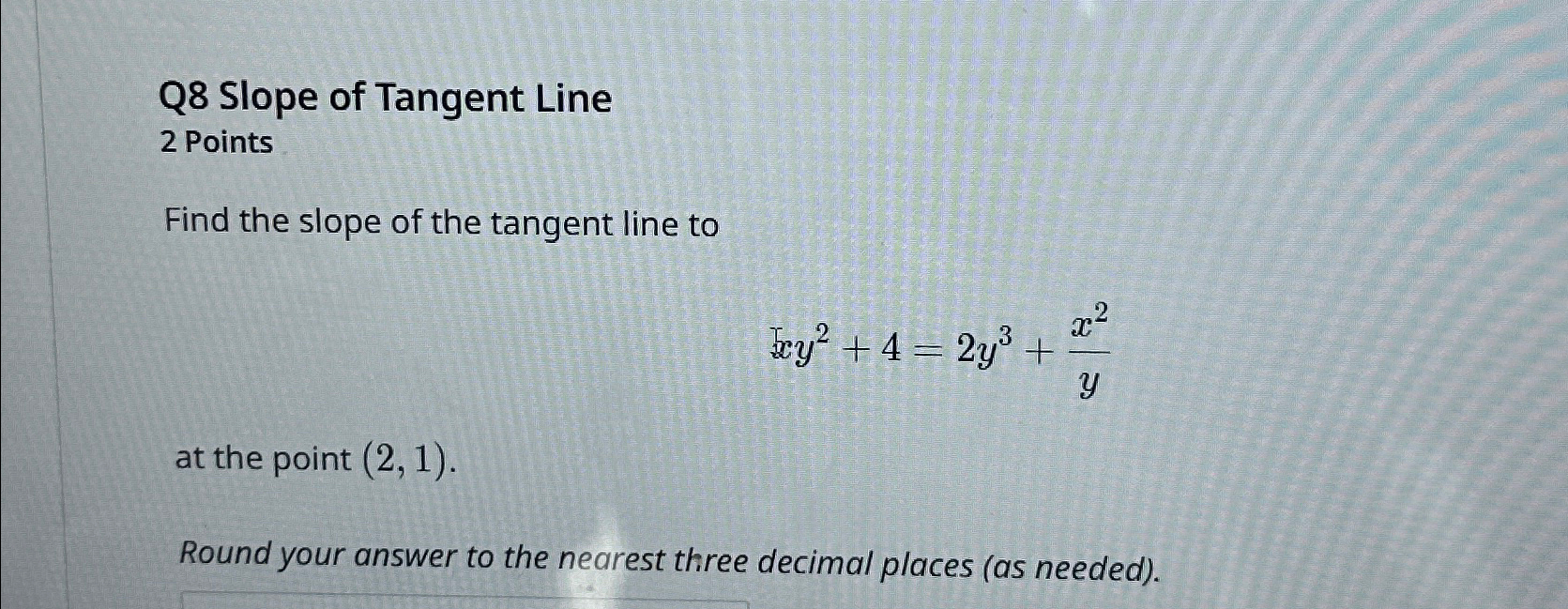 Solved Q8 ﻿Slope of Tangent Line2 ﻿PointsFind the slope of | Chegg.com