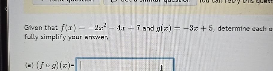 Solved Given that f(x)=-2x2-4x+7 ﻿and g(x)=-3x+5, ﻿determine | Chegg.com