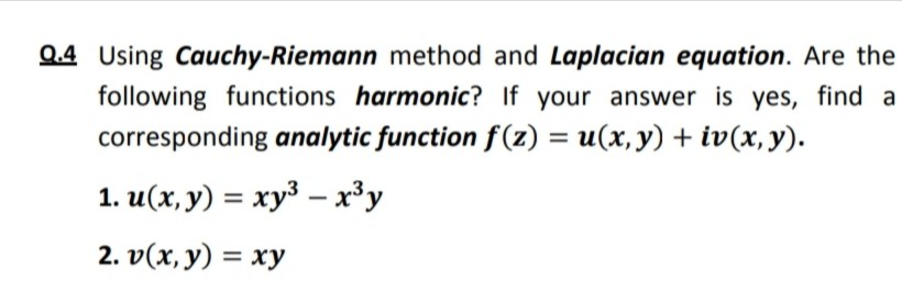 Solved Q.4 Using Cauchy-Riemann method and Laplacian | Chegg.com