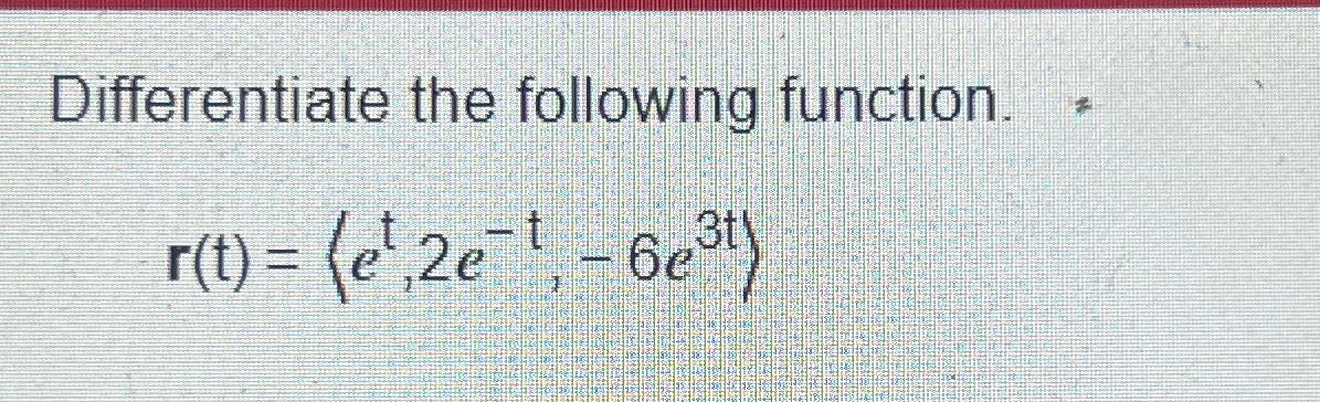 Solved Differentiate the following | Chegg.com