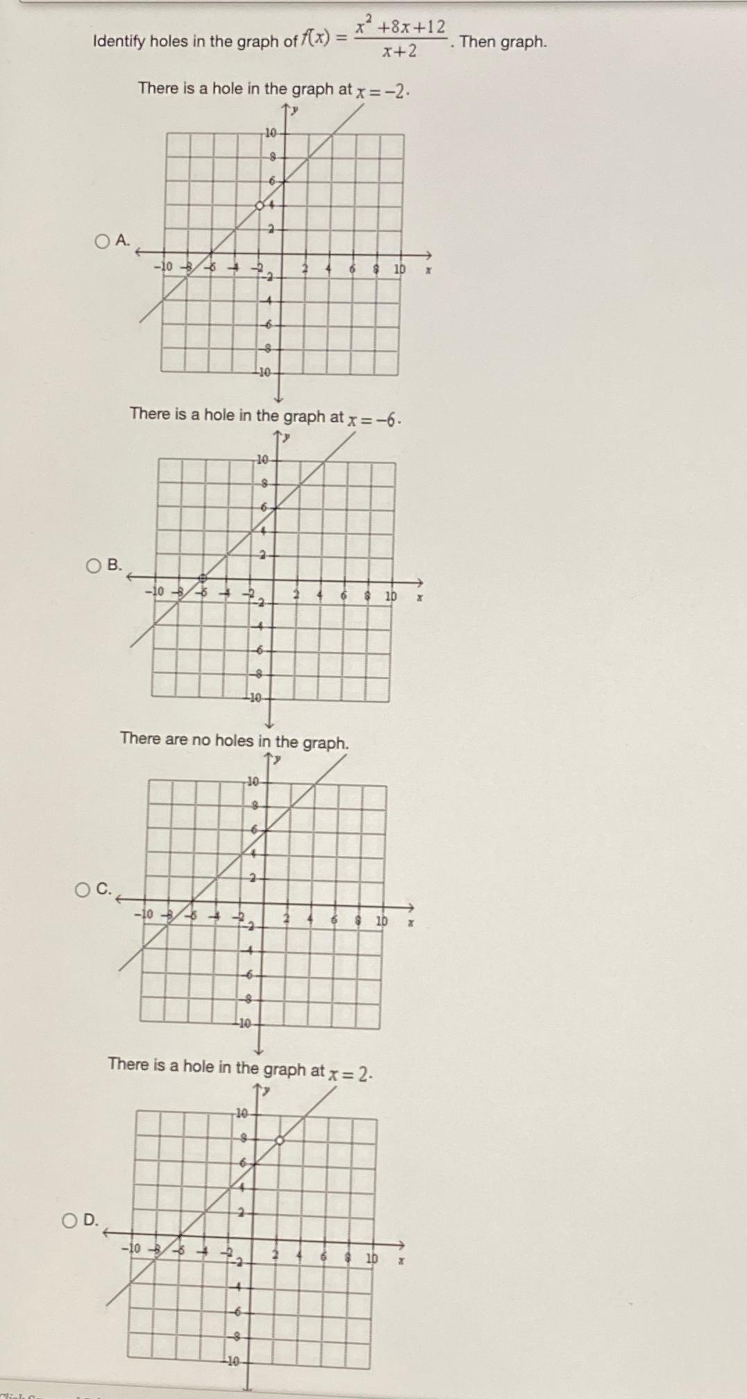 Solved Identify holes in the graph of f(x)=x2+8x+12x+2. | Chegg.com