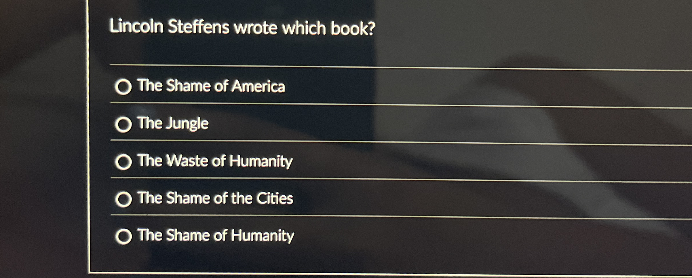 Solved Lincoln Steffens wrote which book?The Shame of | Chegg.com
