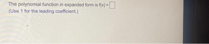 Solved Find a polynomial function of lowest degree with | Chegg.com