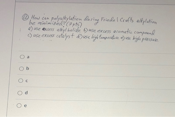 Solved ® How can polyalkylation during Friede I Crafts | Chegg.com