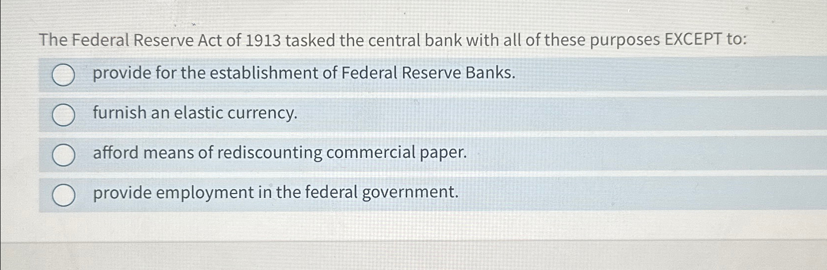 Solved The Federal Reserve Act of 1913 ﻿tasked the central | Chegg.com