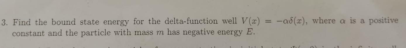 Solved 3 Find The Bound State Energy For The Delta Function