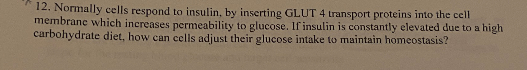 Solved Normally cells respond to insulin, by inserting GLUT | Chegg.com