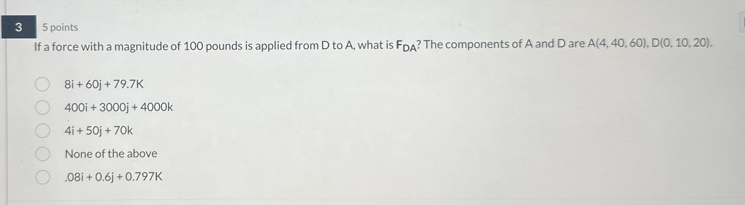 Solved 35 pointsIf a force with a magnitude of 100 pounds | Chegg.com Solved 35 pointsIf a force with a magnitude of 100 pounds | Chegg.com