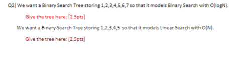 Solved Q2) ﻿We want a Binary Search Tree storing | Chegg.com