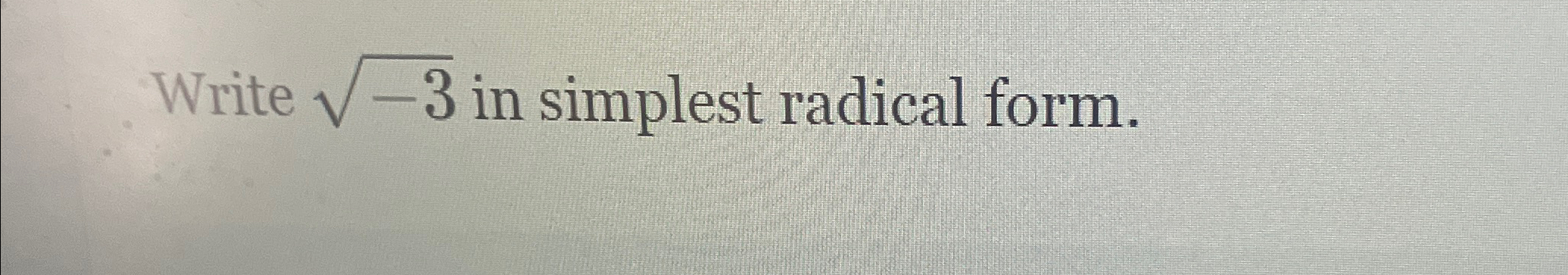 Solved Write -32 ﻿in simplest radical form. | Chegg.com