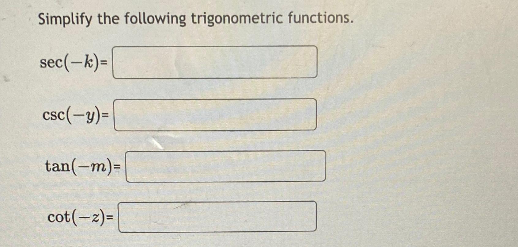Solved Simplify the following trigonometric | Chegg.com