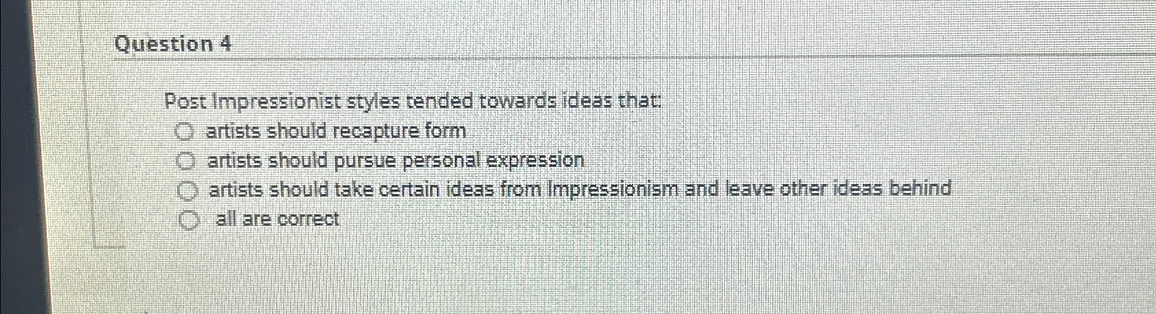Solved Question 4Post Impressionist styles tended towards | Chegg.com