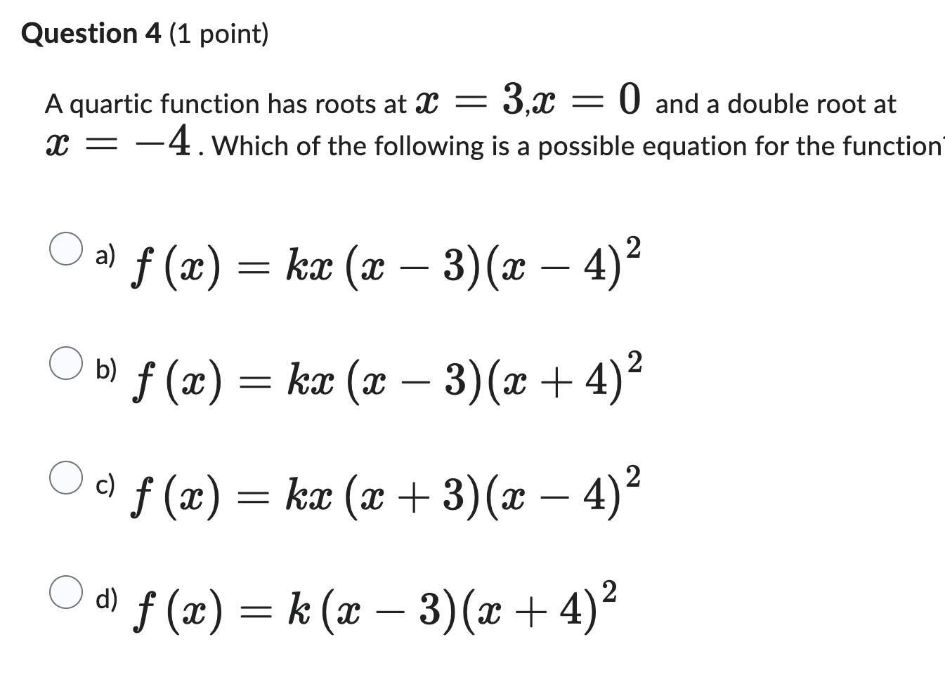 Solved Question 4 (1 ﻿point)A quartic function has roots at | Chegg.com