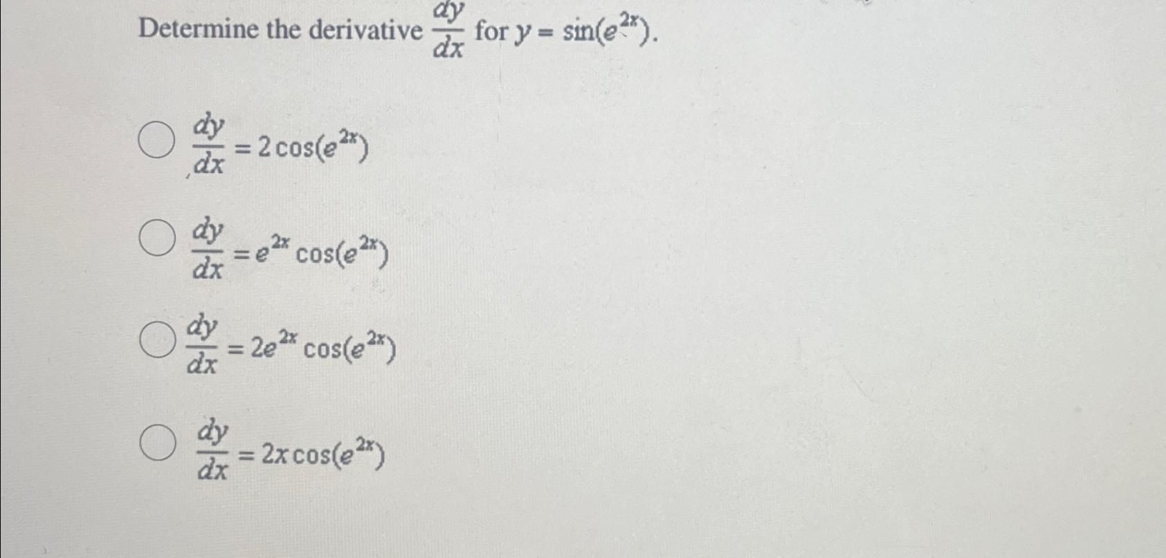 Solved Determine The Derivative Dydx ﻿for