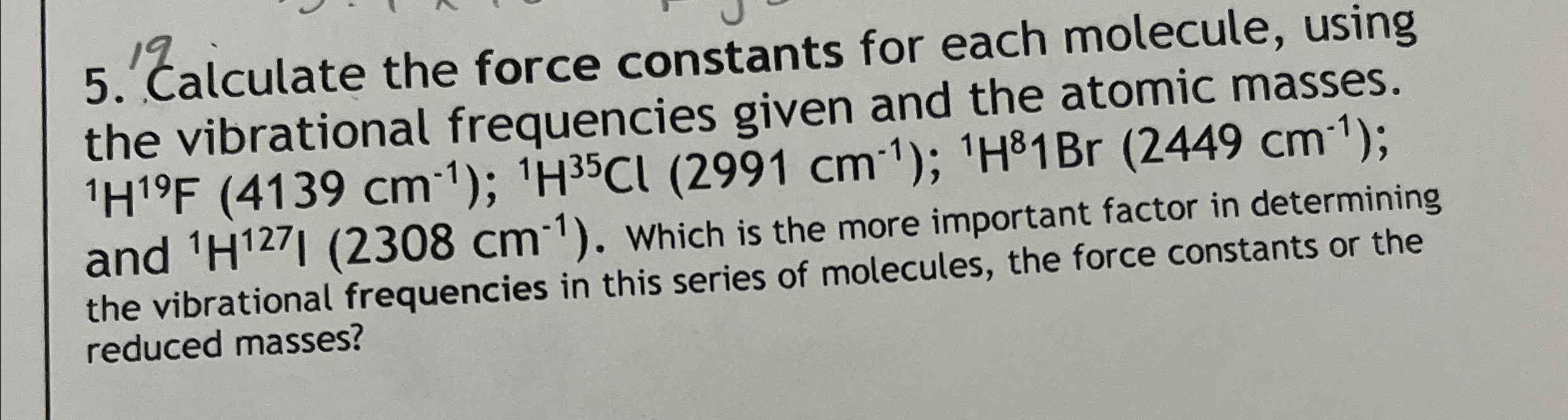 Solved ' ﻿Calculate the force constants for each molecule, | Chegg.com