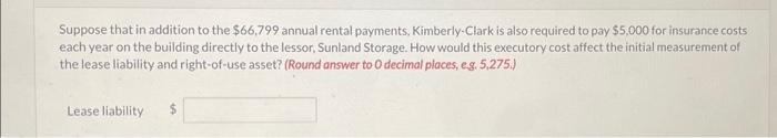 Solved Suppose that in addition to the $66,799 annual rental | Chegg.com