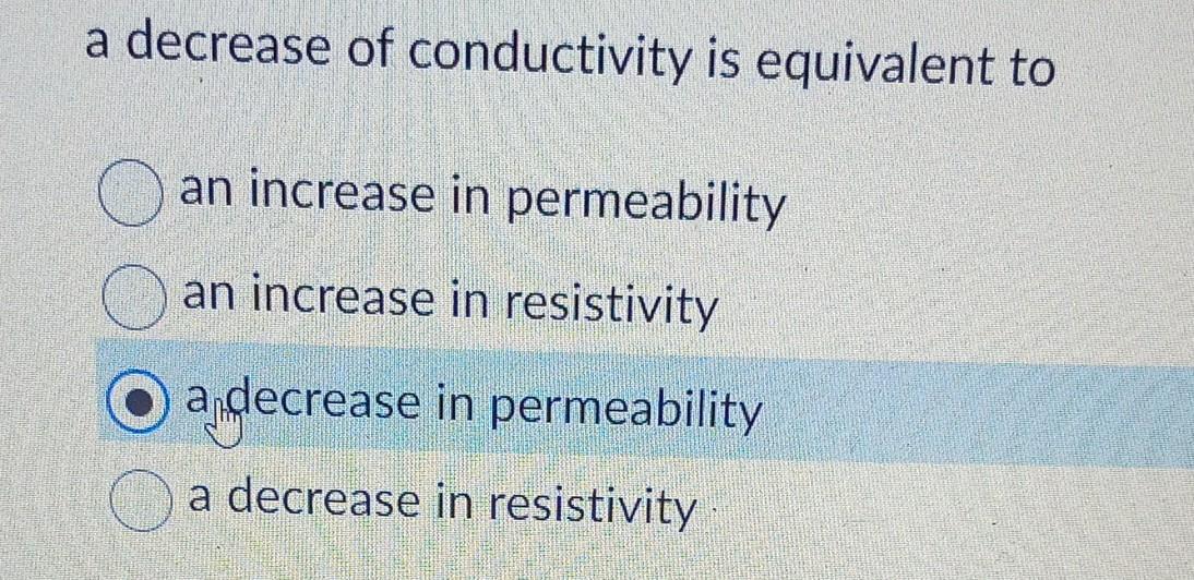 Solved A Decrease Of Conductivity Is Equivalent To An 3202