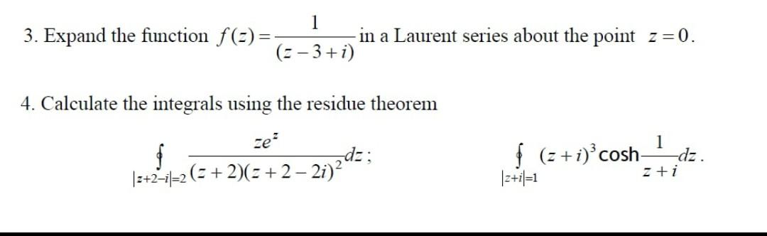 Solved 1 3. Expand the function f(3) =- in a Laurent series | Chegg.com