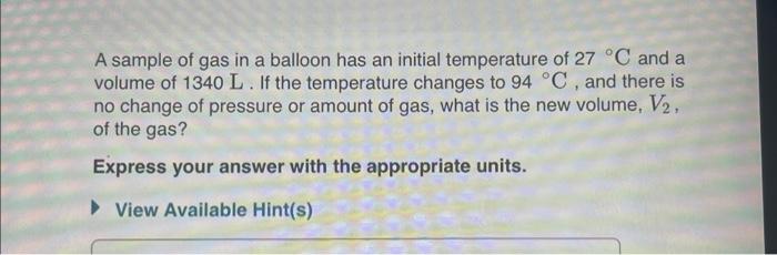 Solved A sample of gas in a balloon has an initial | Chegg.com