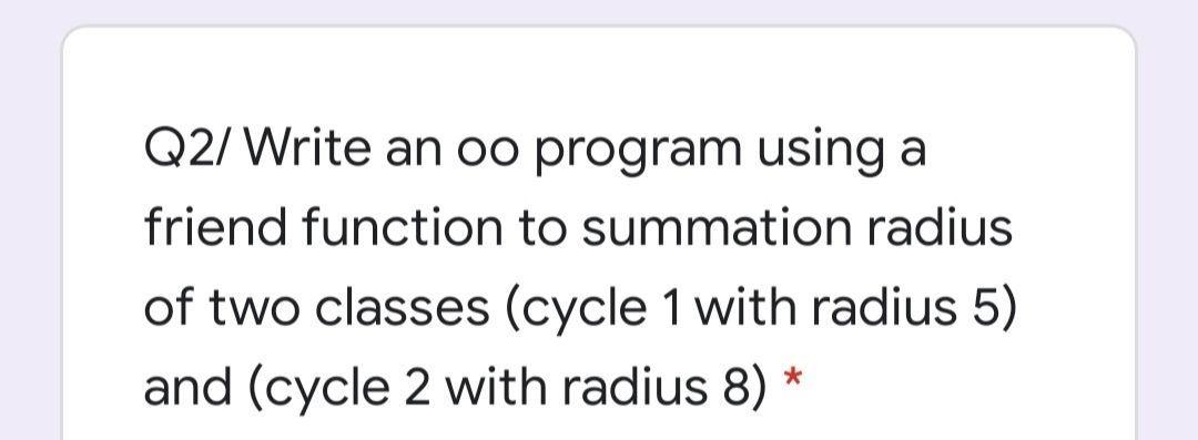Solved Q2/ Write an oo program using a friend function to | Chegg.com