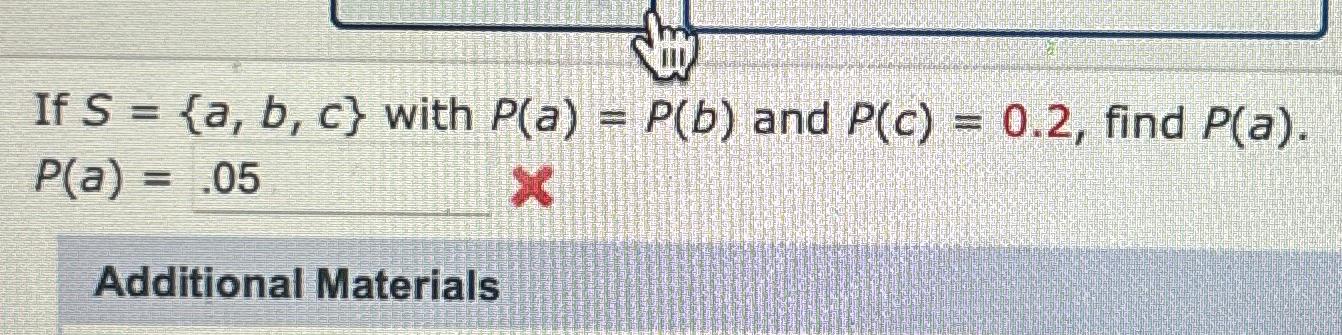 Solved If S={a,b,c} ﻿with P(a)=P(b) ﻿and P(c)=0.2, ﻿find | Chegg.com