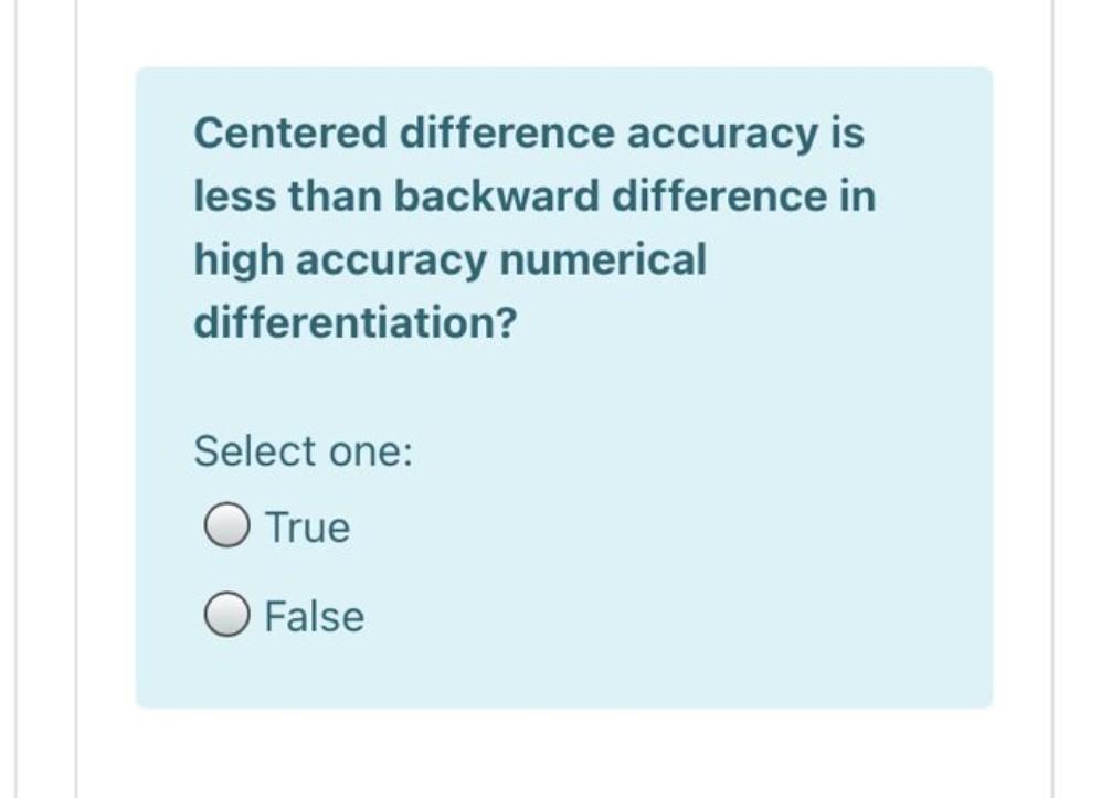 Solved Centered difference accuracy is less than backward | Chegg.com