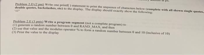 Solved Problem 2.D (2 pnt) Write one printf() statement to | Chegg.com