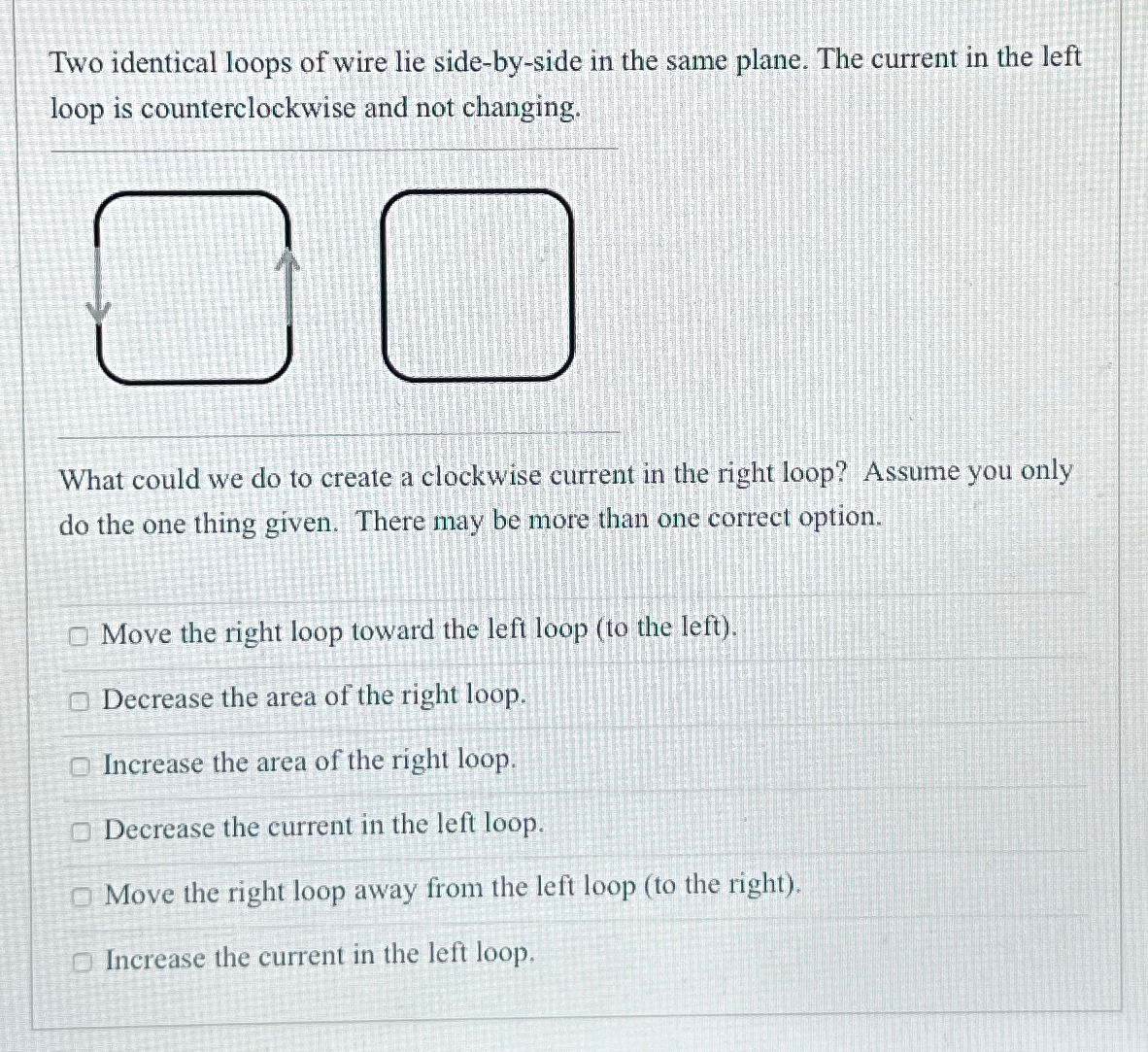 Solved Two identical loops of wire lie side-by-side in the | Chegg.com