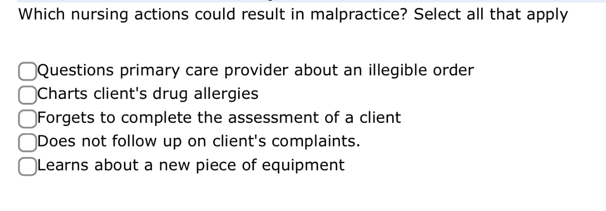 Solved Which nursing actions could result in malpractice? | Chegg.com