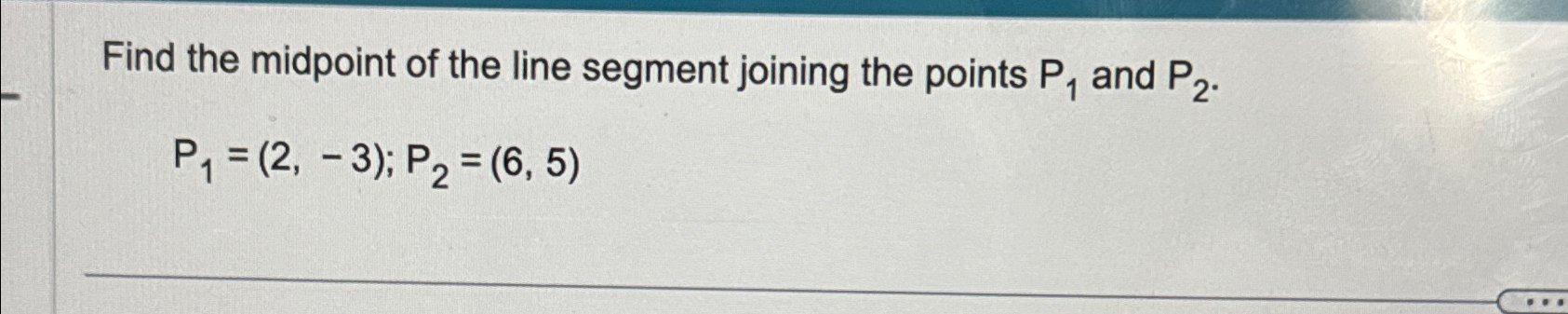 Solved Find the midpoint of the line segment joining the | Chegg.com