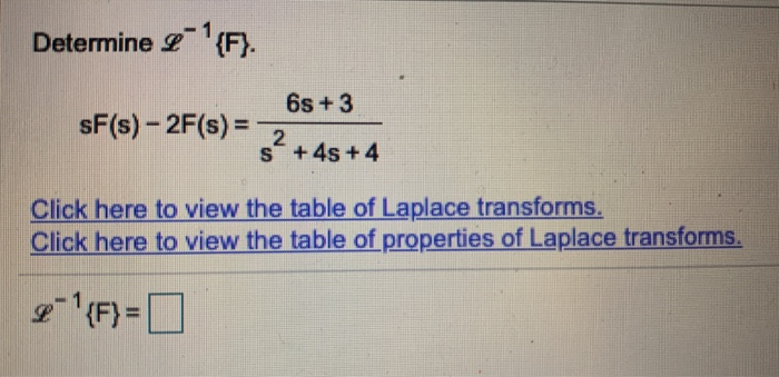 Solved Determine &-'{F}. $2F(s) – 3sF(s) - 4F(s) = +55 Click | Chegg.com